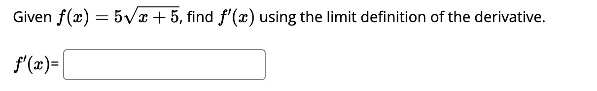 Solved Given f(x)=5x+52, ﻿find f'(x) ﻿using the limit | Chegg.com