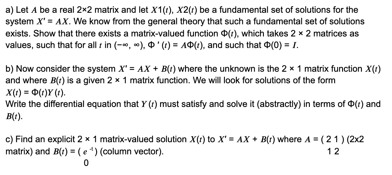 Solved a) Let A be a real 2x2 matrix and let X1(t), X2(t) be | Chegg.com
