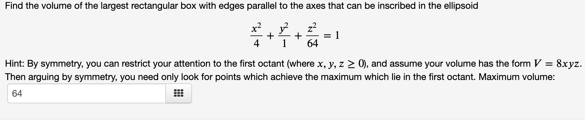 Solved Find the volume of the largest rectangular box with | Chegg.com
