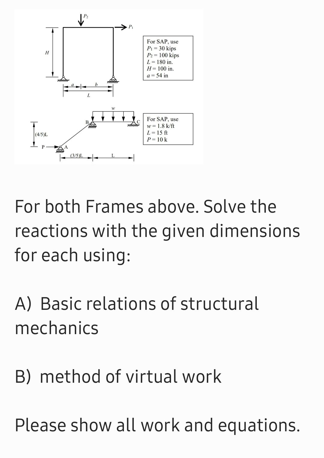 Solved For both Frames above. Solve the reactions with the | Chegg.com