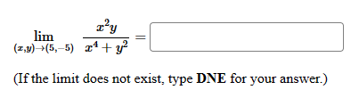 Solved lim(x,y)→(5,−5)x4+y2x2y= (If the limit does not | Chegg.com