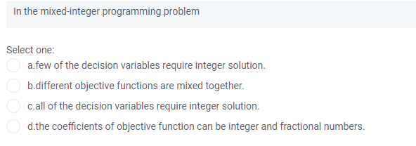 Solved In the mixed-integer programming problem O O O Select | Chegg.com