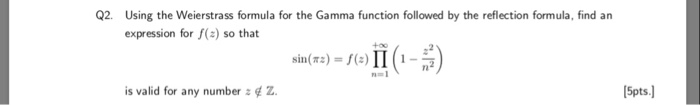 Solved Q2. Using the Weierstrass formula for the Gamma | Chegg.com