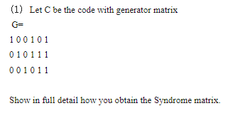 Solved (1) ﻿Let C ﻿be the code with generator | Chegg.com