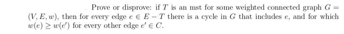 Solved Prove or disprove: if T is an mst for some weighted | Chegg.com
