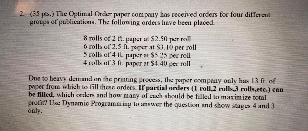 Solved 2. (35 pts.) The Optimal Order paper company has | Chegg.com
