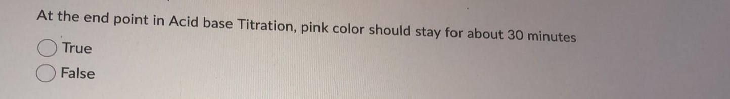 Solved At the end point in Acid base Titration, pink color | Chegg.com