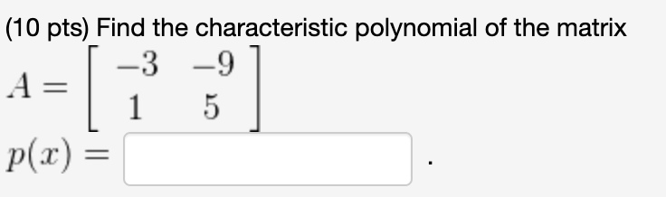 Solved (10 pts) Find the characteristic polynomial of the | Chegg.com