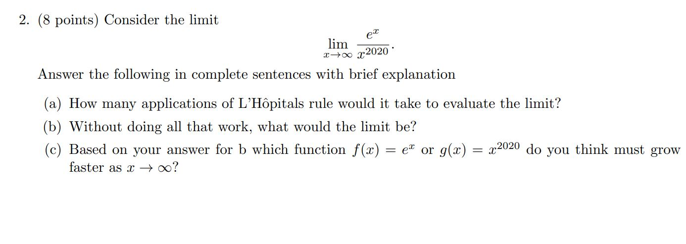 Solved 2. (8 points) Consider the limit ex lim x+ x2020 | Chegg.com