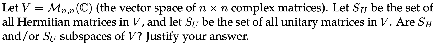 Solved = Let V = Mn,n(C) (the vector space of n x n complex | Chegg.com
