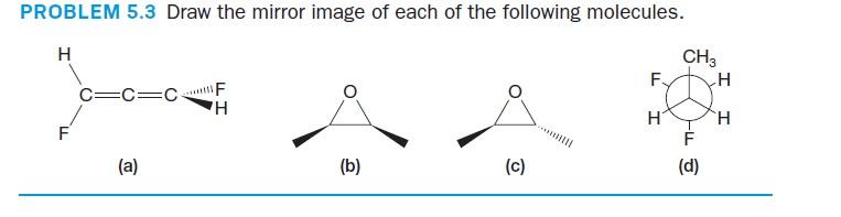 Solved PROBLEM 5.3 Draw the mirror image of each of the | Chegg.com