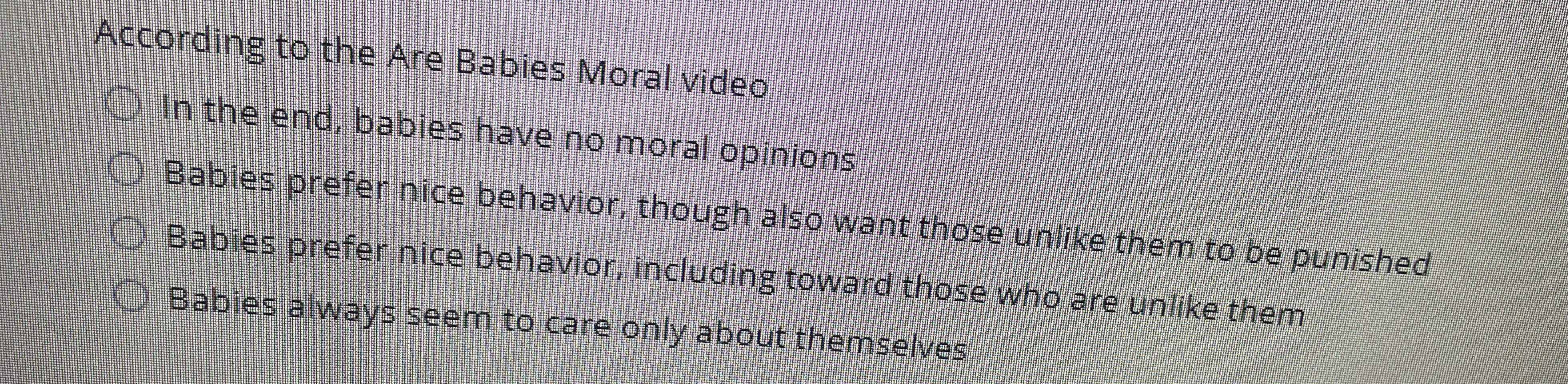 Solved According to the Are Babies Moral videoIn the end, | Chegg.com
