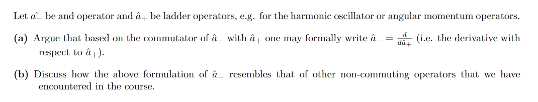 Solved Let á be and operator and â+ be ladder operators, | Chegg.com