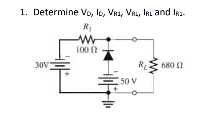 Solved 1. Determine Vp, ID, VR1, VRL, IRL and IR1. R w 100 Ω | Chegg.com