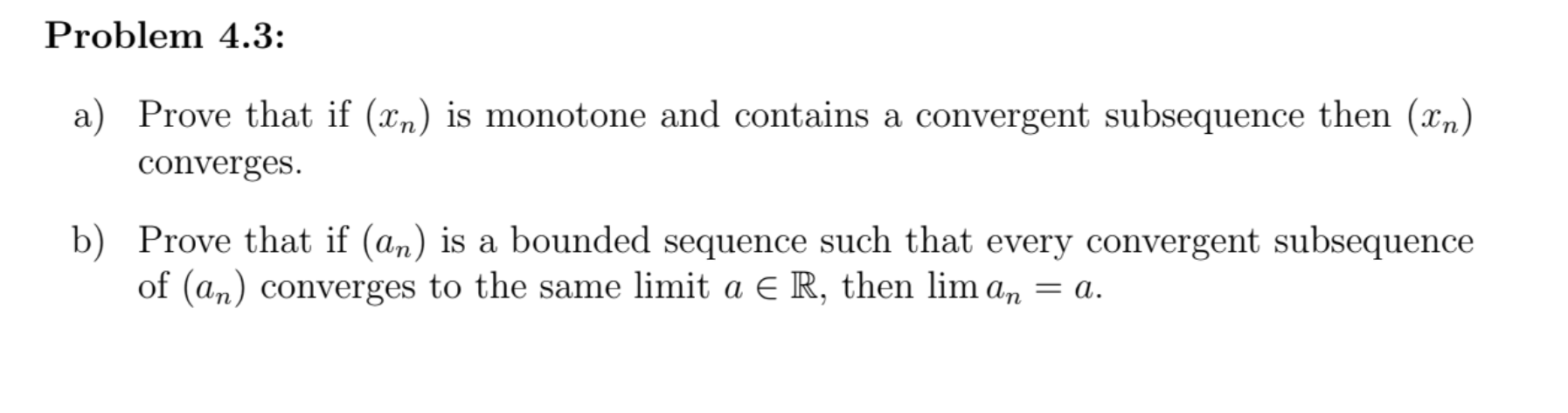 Solved Problem 4.3: a) Prove that if (2n) is monotone and | Chegg.com