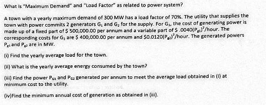 Solved What is "Maximum Demand" and "Load Factor as related | Chegg.com