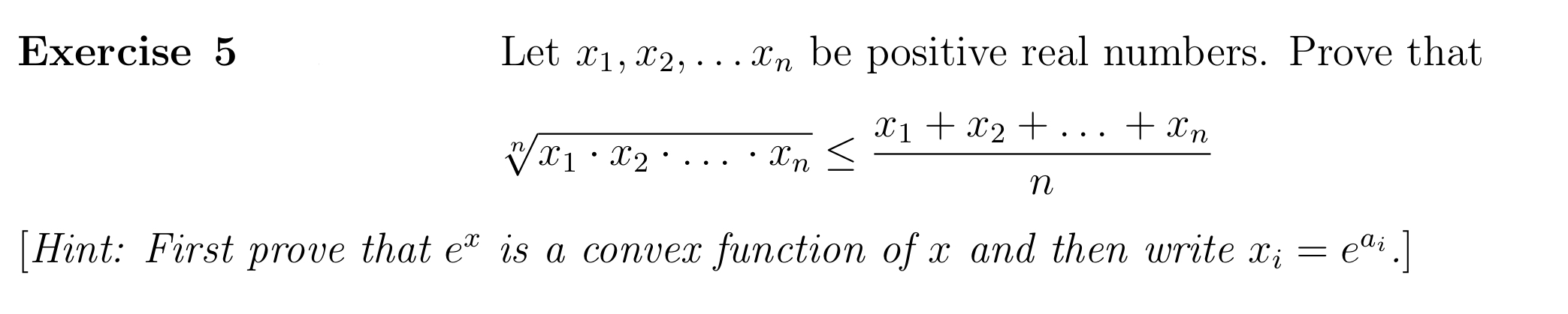 Solved Exercise 5 Let x1,x2,…xn be positive real numbers. | Chegg.com