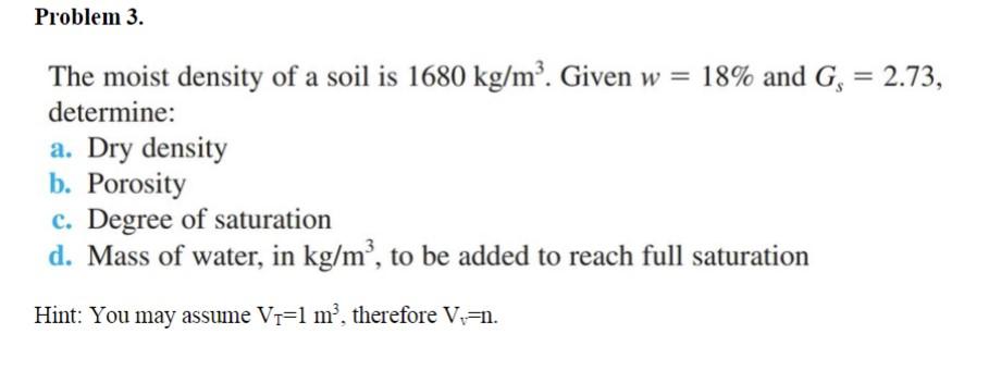 Solved The moist density of a soil is 1680 kg/m3. Given | Chegg.com