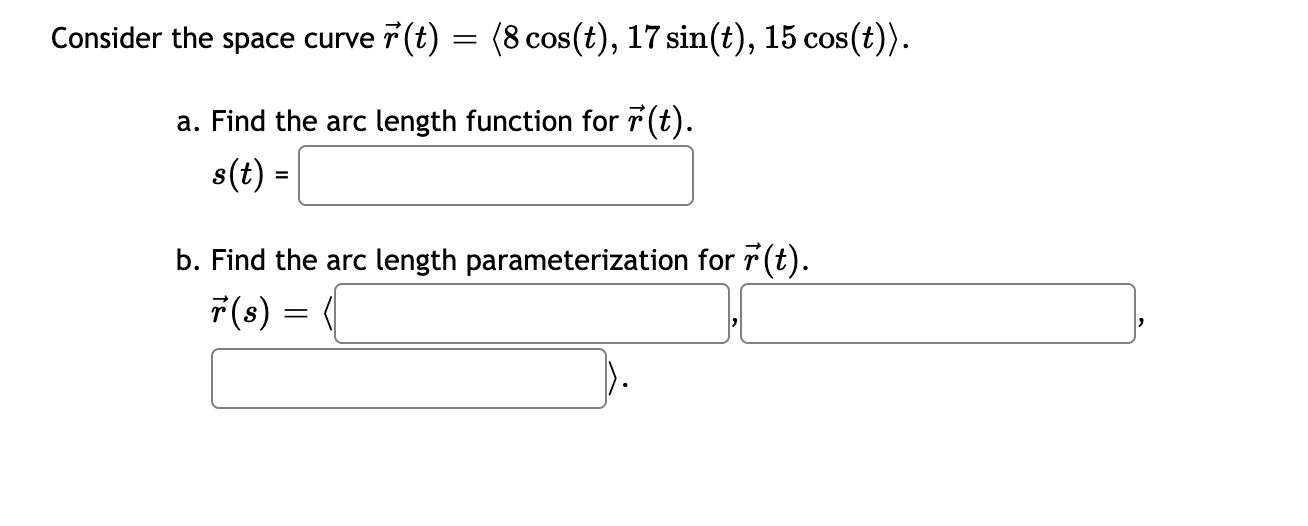 Solved Consider the space curve r(t) = (8 cos(t), 17 sin(t), | Chegg.com