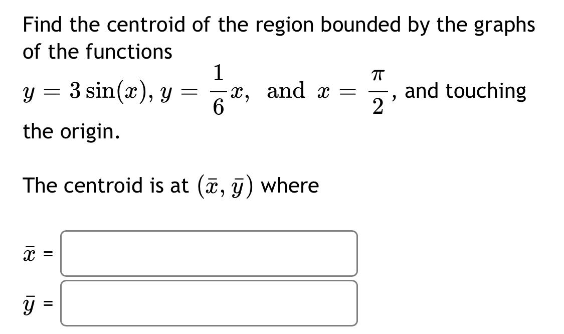 Solved Find the centroid of the region bounded by the graphs | Chegg.com