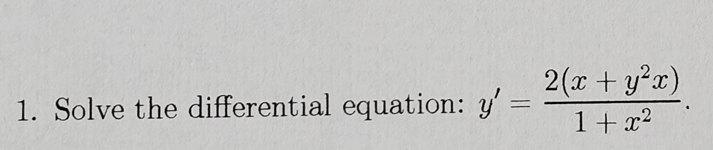 Solved 1. Solve the differential equation: y'. = 2(x + y2x) | Chegg.com