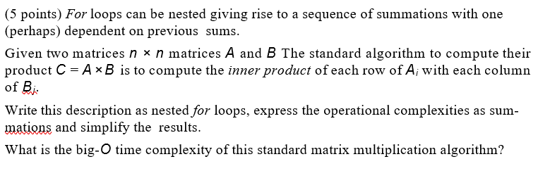 Solved (5 points) For loops can be nested giving rise to a | Chegg.com