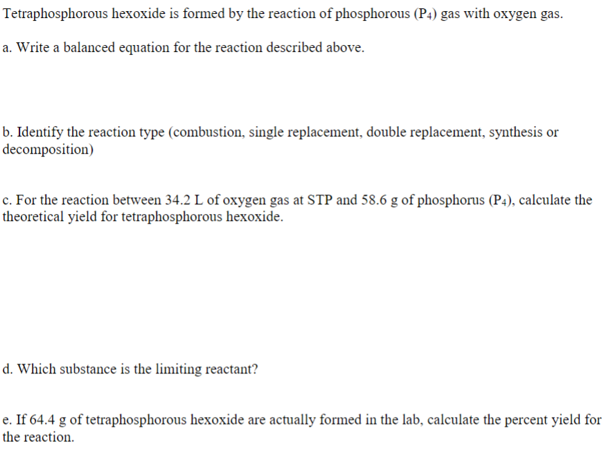 Solved Tetraphosphorous hexoxide is formed by the reaction | Chegg.com