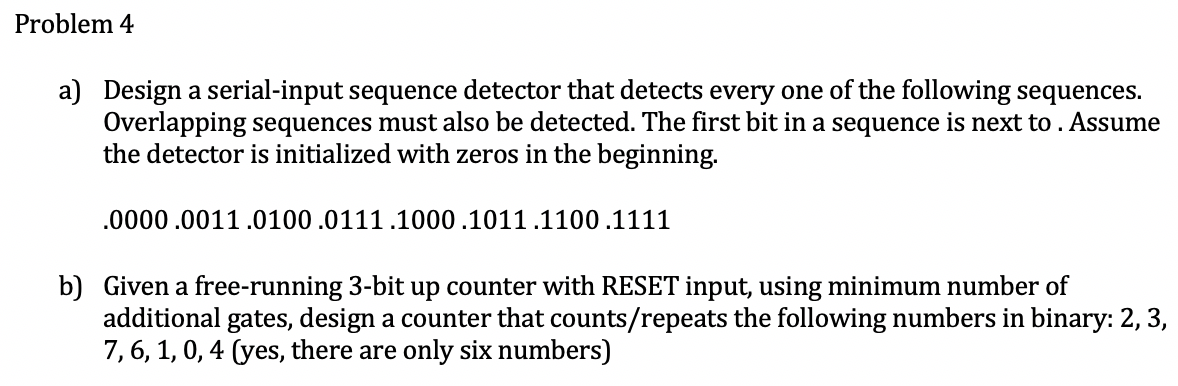 Problem 4 a) Design a serial-input sequence detector | Chegg.com