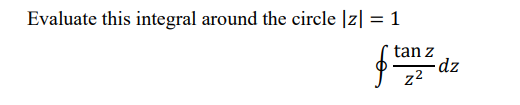 Solved a) Evaluate these integrals around the circle |z1 = 1 | Chegg.com