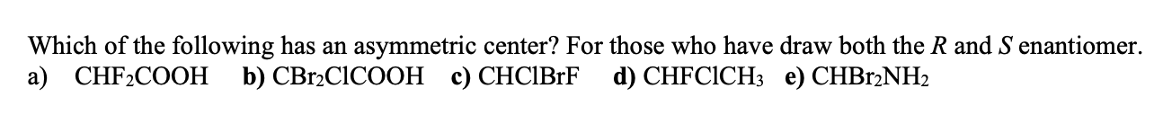 Solved Which of the following has an asymmetric center? For | Chegg.com