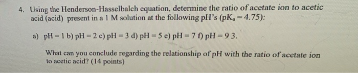 Solved 4. Using the Henderson-Hasselbalch equation, | Chegg.com
