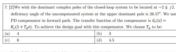 Solved 7. [2]We wish the dominant complex poles of the | Chegg.com