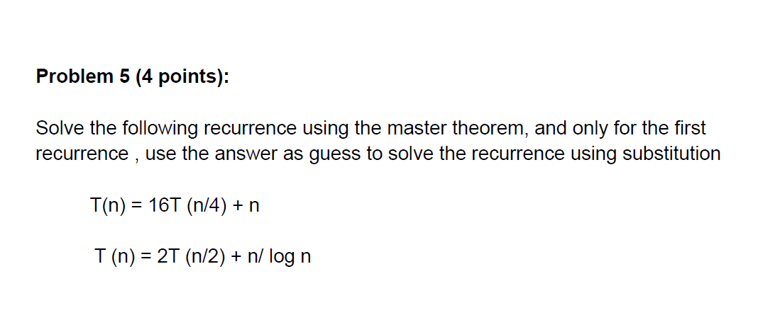 Solved Problem 5 (4 points): Solve the following recurrence | Chegg.com