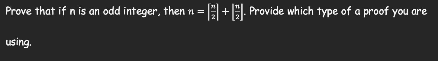 Solved Prove that if n is an odd integer, then n = [2] + | Chegg.com