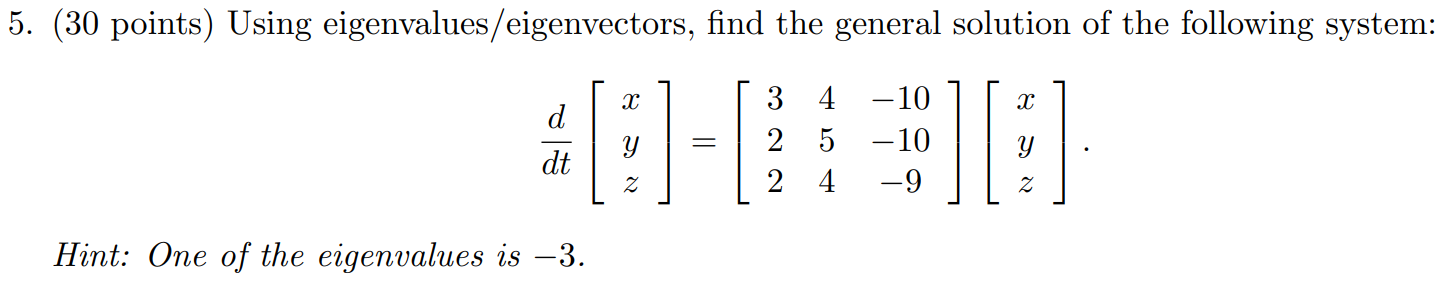 (30 points) Using eigenvalues/eigenvectors, find the | Chegg.com