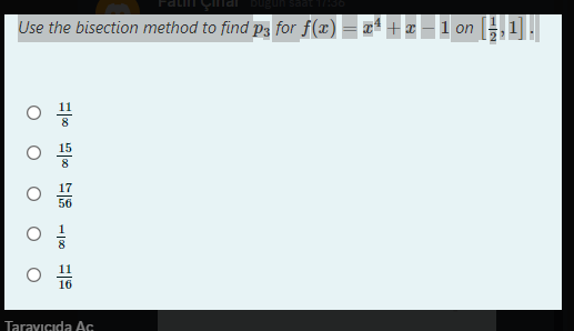 Solved Use the bisection method to find p3 for f(x)=x4+x−1 | Chegg.com