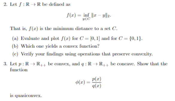 Solved 2. Let f:R→R be defined as f(x)=infy∈C∥x−y∥2. That | Chegg.com