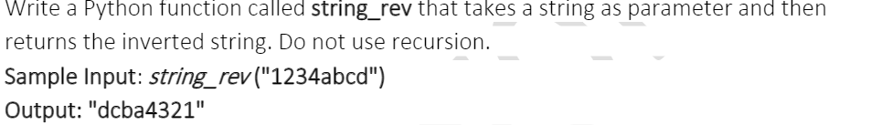 Solved Write a Python function called string_rev that takes | Chegg.com