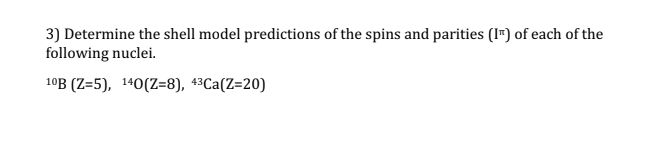 Solved 3) Determine the shell model predictions of the spins | Chegg.com