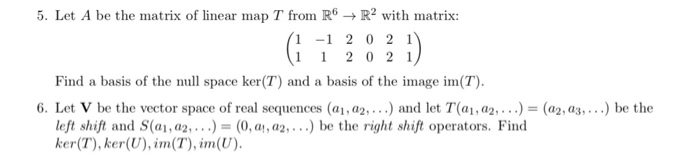 Solved 5. Let A be the matrix of linear map T from R6 → R2 | Chegg.com