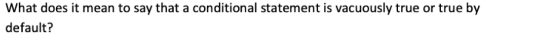 Solved What does it mean to say that a conditional statement | Chegg.com