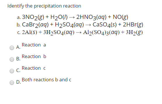 Solved Identify the precipitation reaction a. 3NO2(g) + | Chegg.com