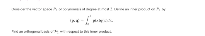 Solved Consider the vector space P2 of polynomials of degree | Chegg.com