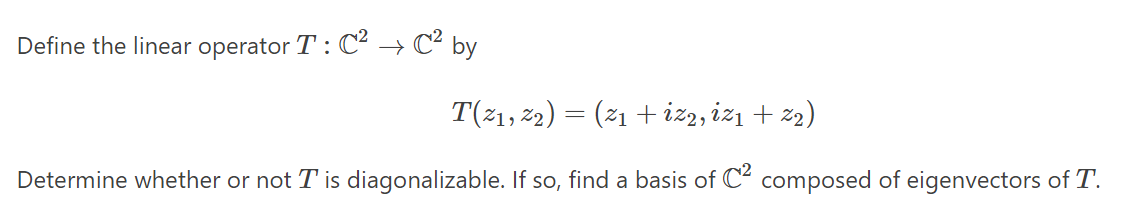 Solved Define the linear operator T:C2→C2 by | Chegg.com