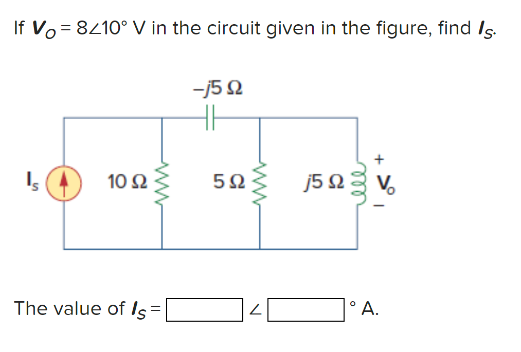 Solved If VO=8∠10∘V in the circuit given in the figure, find | Chegg.com