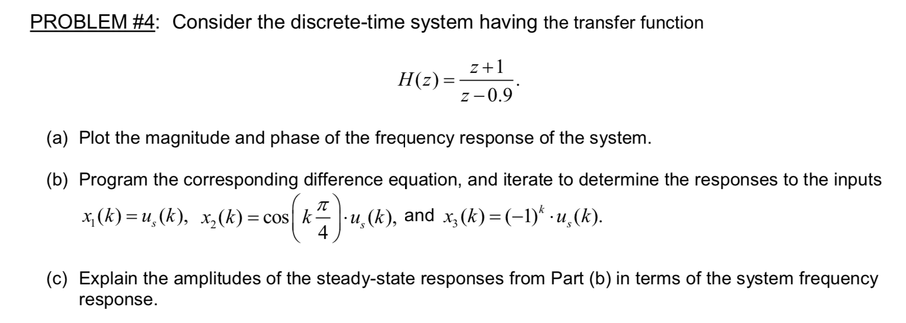 Solved PROBLEM #4: Consider the discrete-time system having | Chegg.com