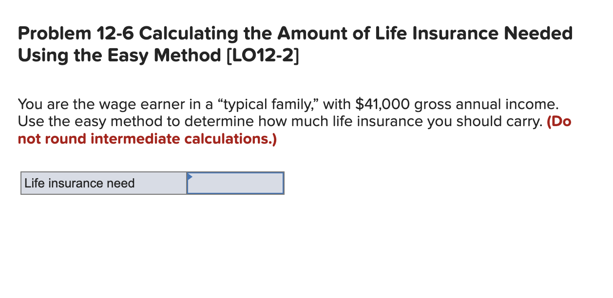 Solved Problem 12-6 Calculating the Amount of Life Insurance | Chegg.com