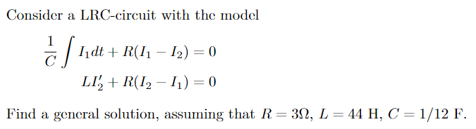 Solved Consider a LRC-circuit with the | Chegg.com