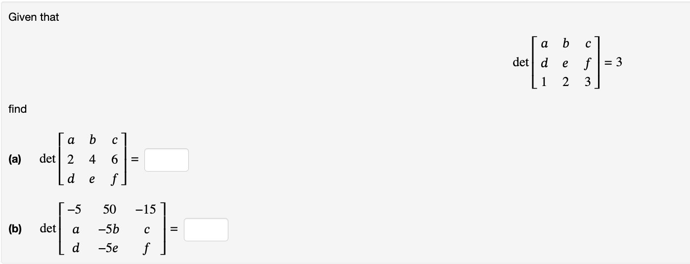 Solved Given that det⎣⎡ad1be2cf3⎦⎤=3 find (a) | Chegg.com