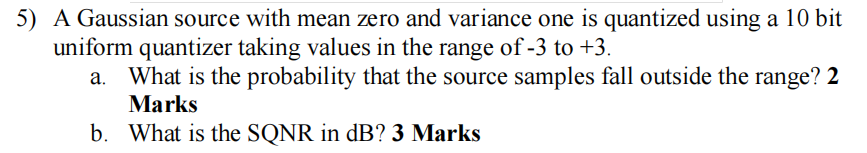 Solved 5) A Gaussian source with mean zero and variance one | Chegg.com